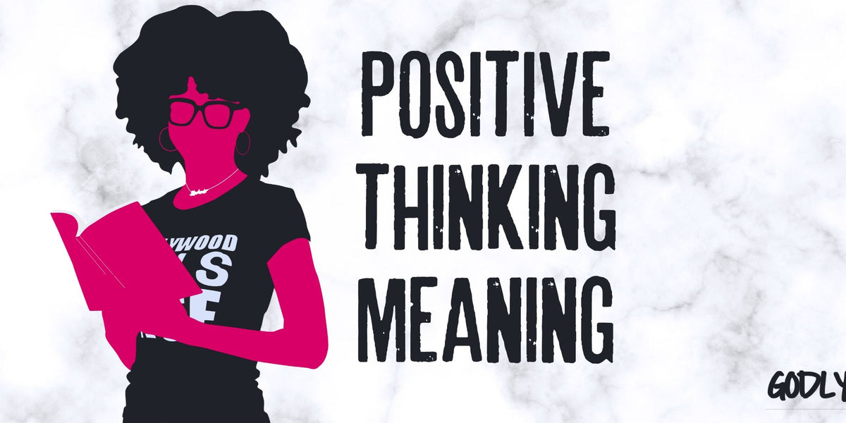 POSITIVE THINKING MEANING (What Is Positive Thinking & Why Is It Impor ...